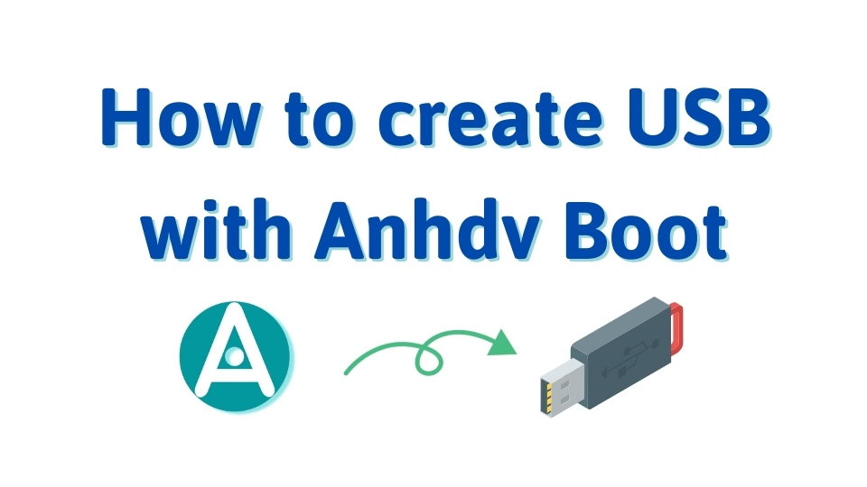 Create boot for USB with One Click Anhdv Boot | Anhdv Boot